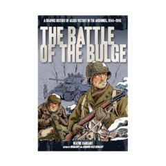 Battle of the Bulge - A Graphic History of Allied Victory in the ...
